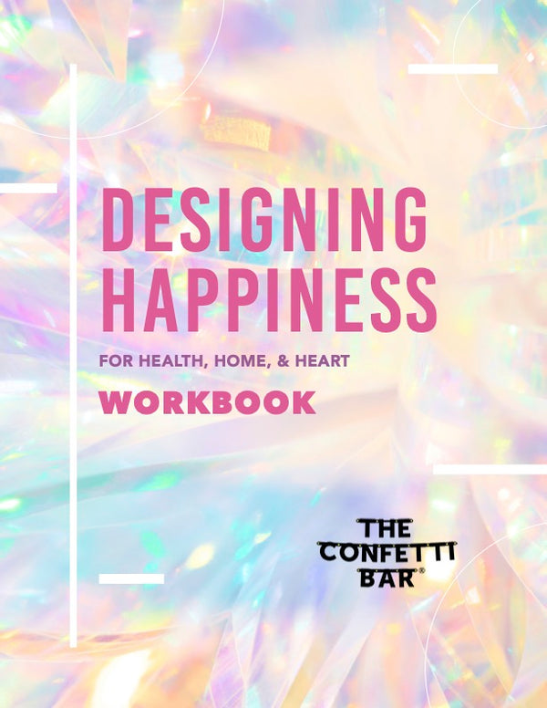 Designing Happiness Series Workbook – The Confetti Bar