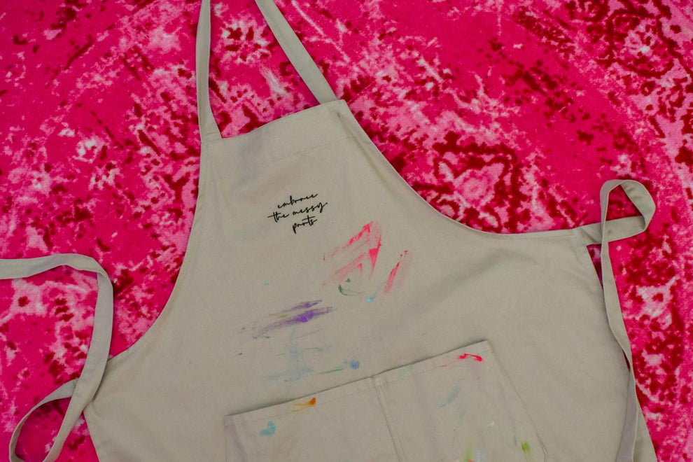 "embrace the messy parts" Artist Apron – The Confetti Bar